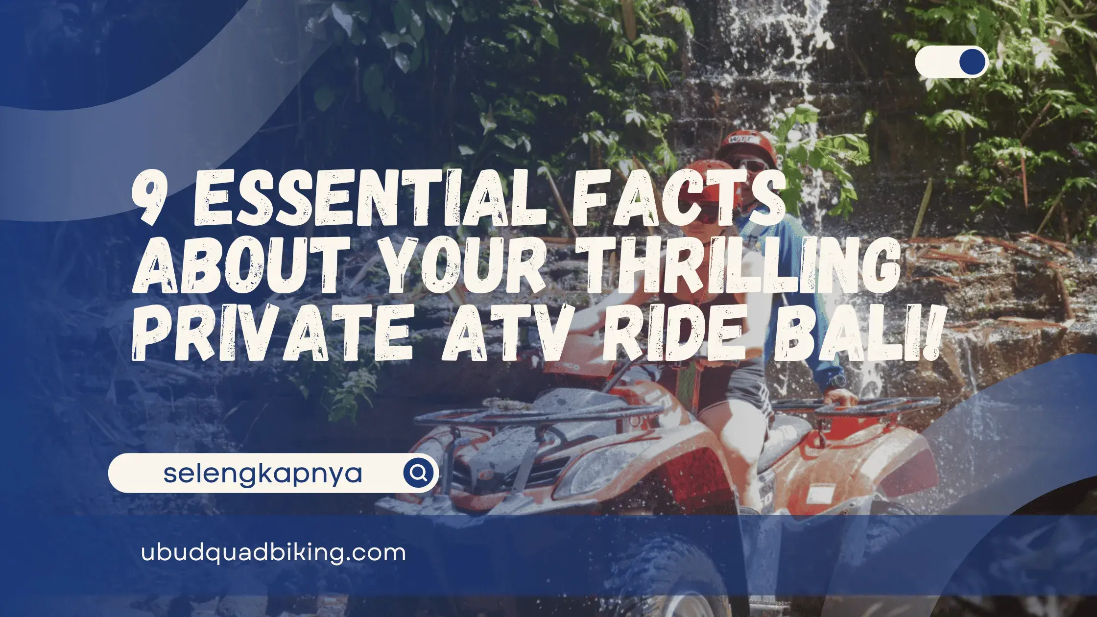 9 Essential Facts About Your Thrilling Private ATV Ride Bali! - Ubud ...