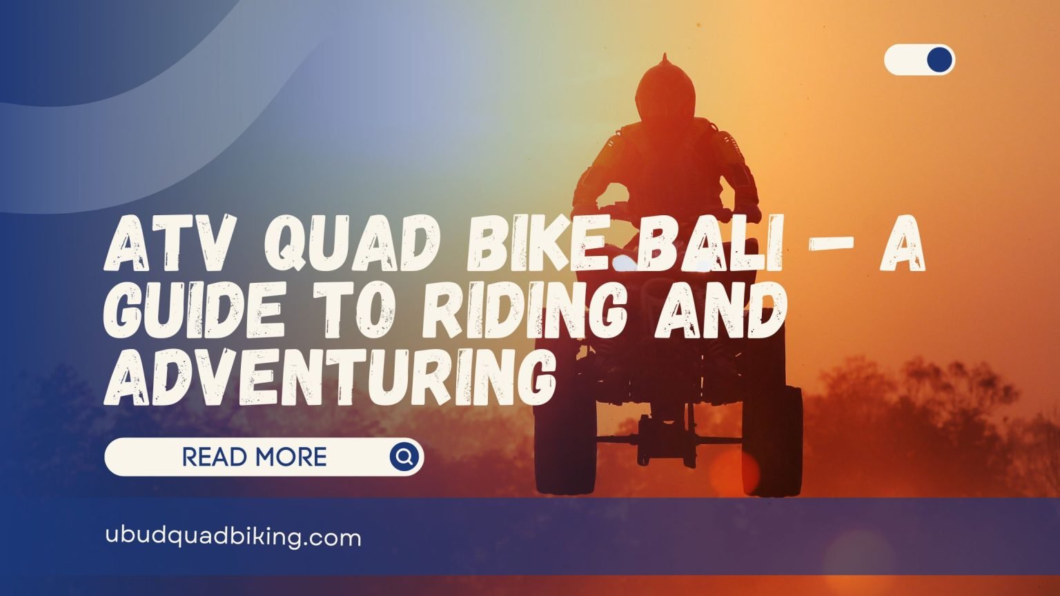 ATV Quad Bike Bali – A Guide to Riding and Adventuring
