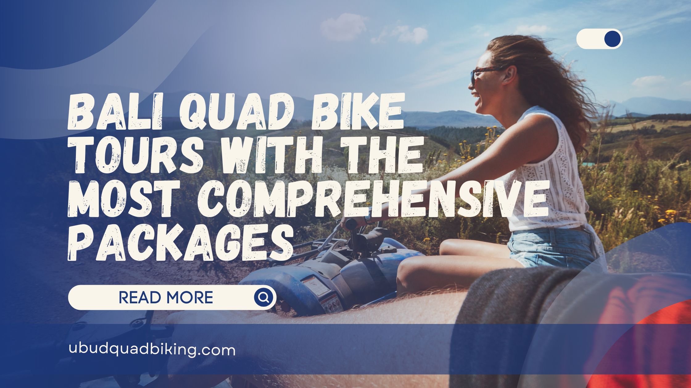 Bali Quad Bike Tours with the Most Comprehensive Packages