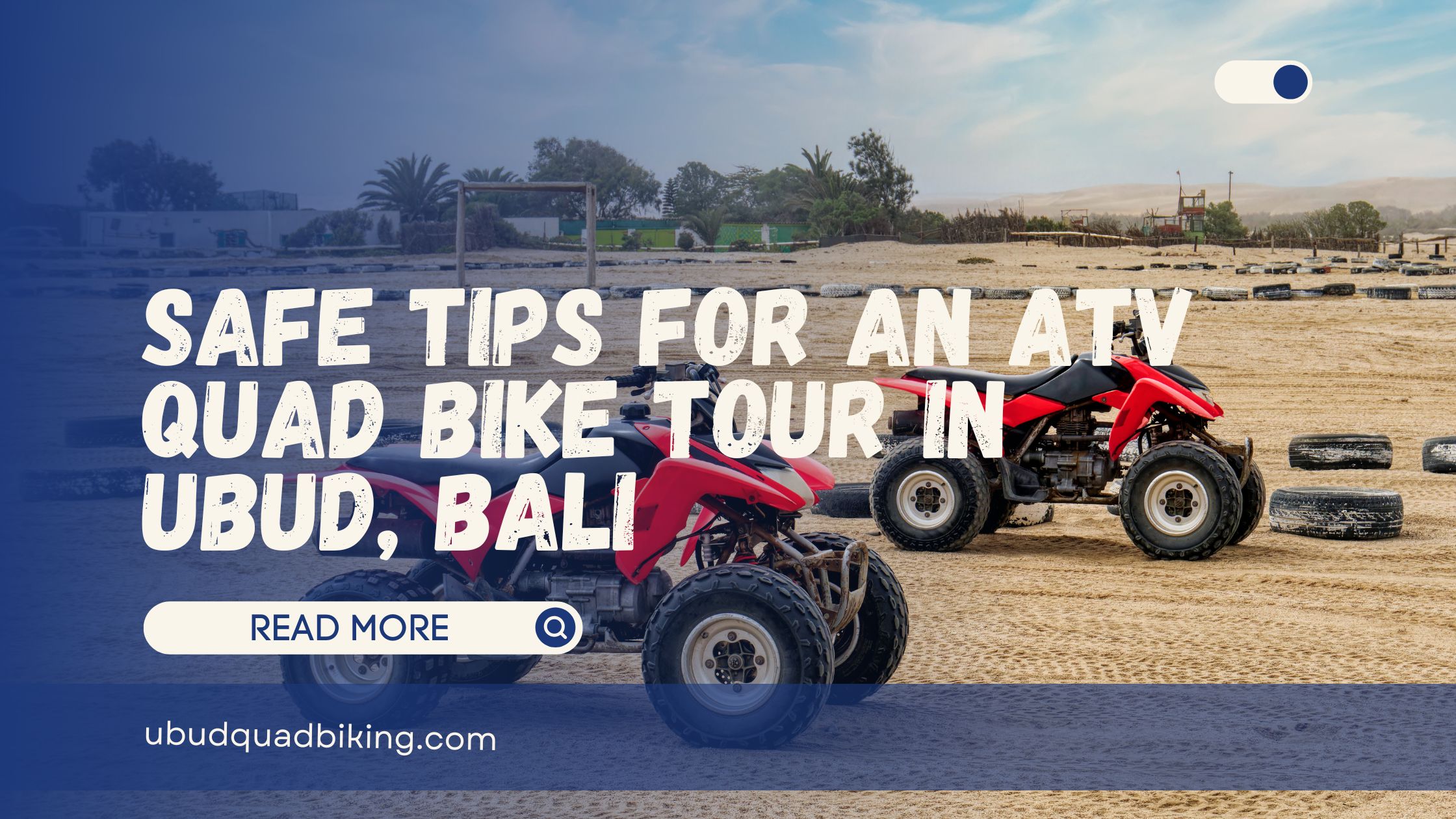 Safe Tips for an ATV Quad Bike Tour in Ubud, Bali