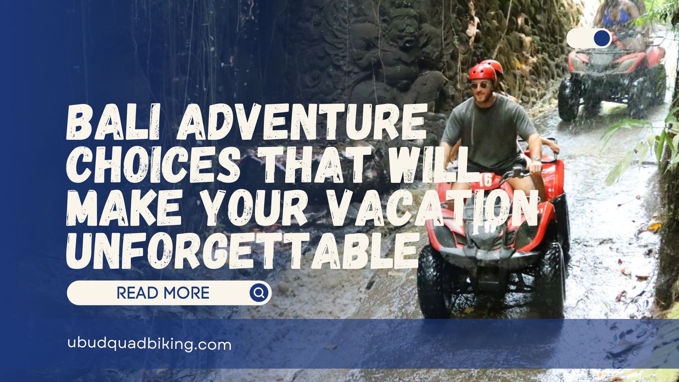 Bali Adventure Choices That Will Make Your Vacation Unforgettable