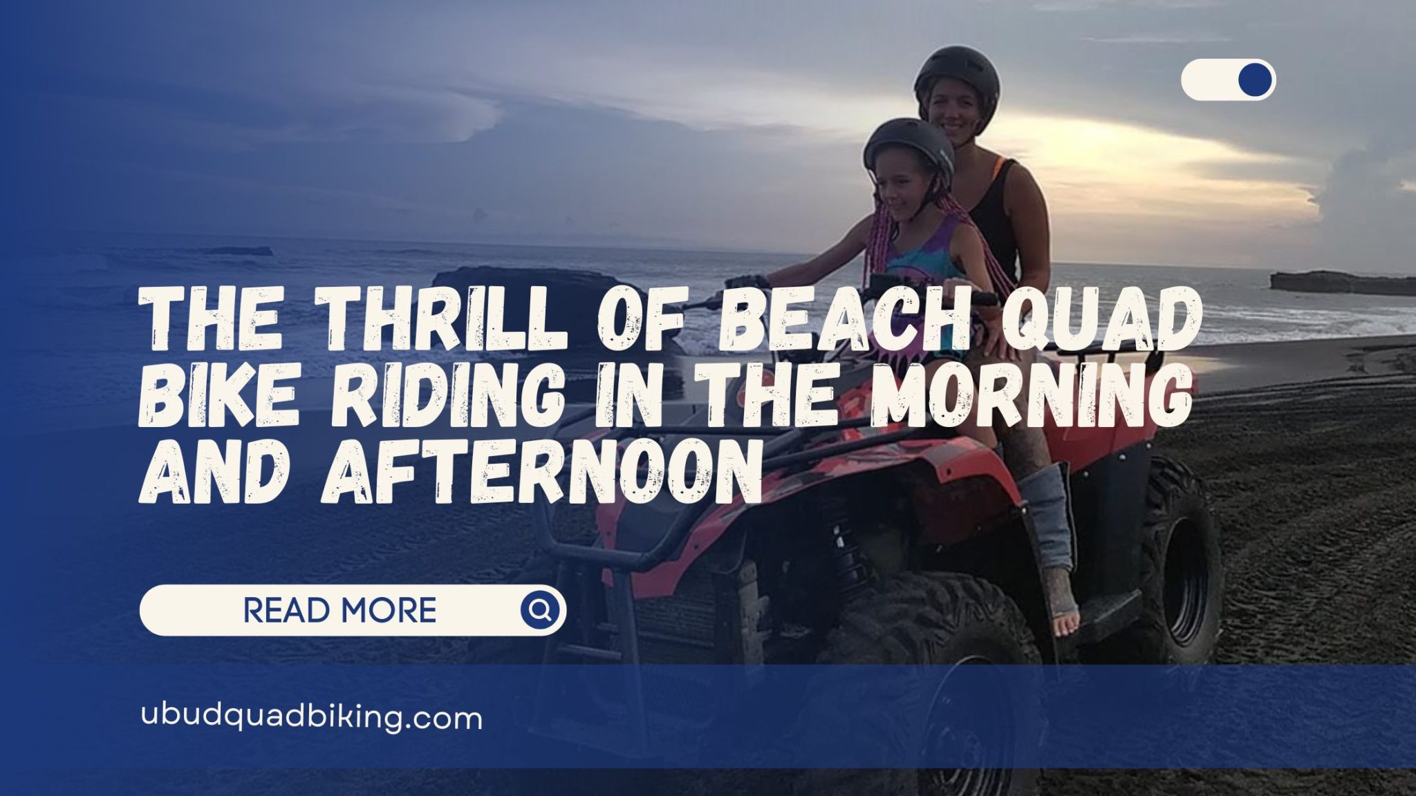 The Thrill of Beach Quad Bike Riding in the Morning and Afternoon