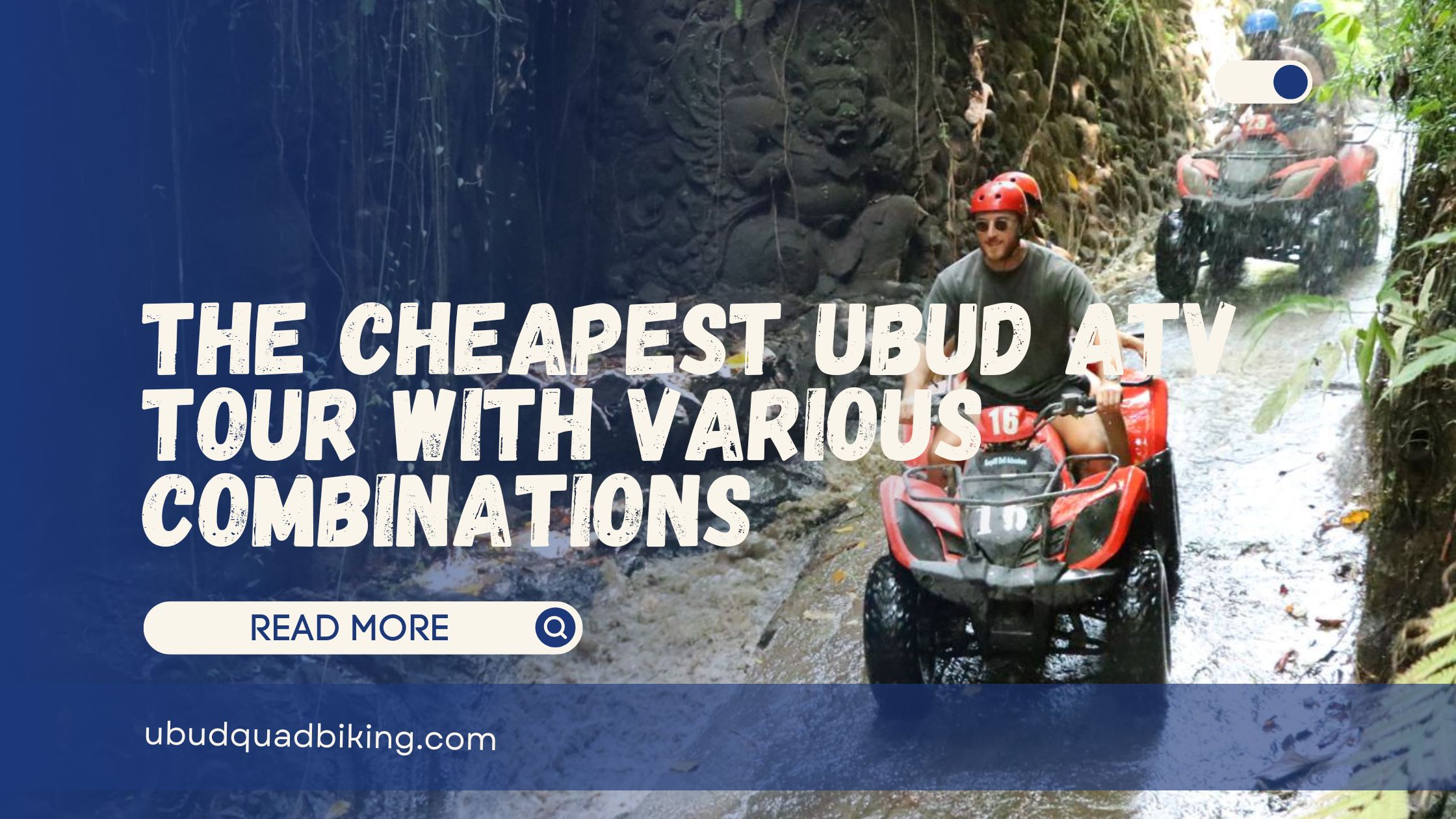 The Cheapest Ubud ATV Tour with Various Combinations