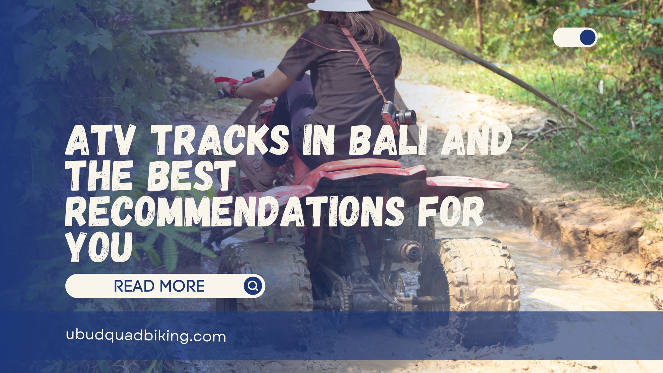 ATV Tracks in Bali and the Best Recommendations for You