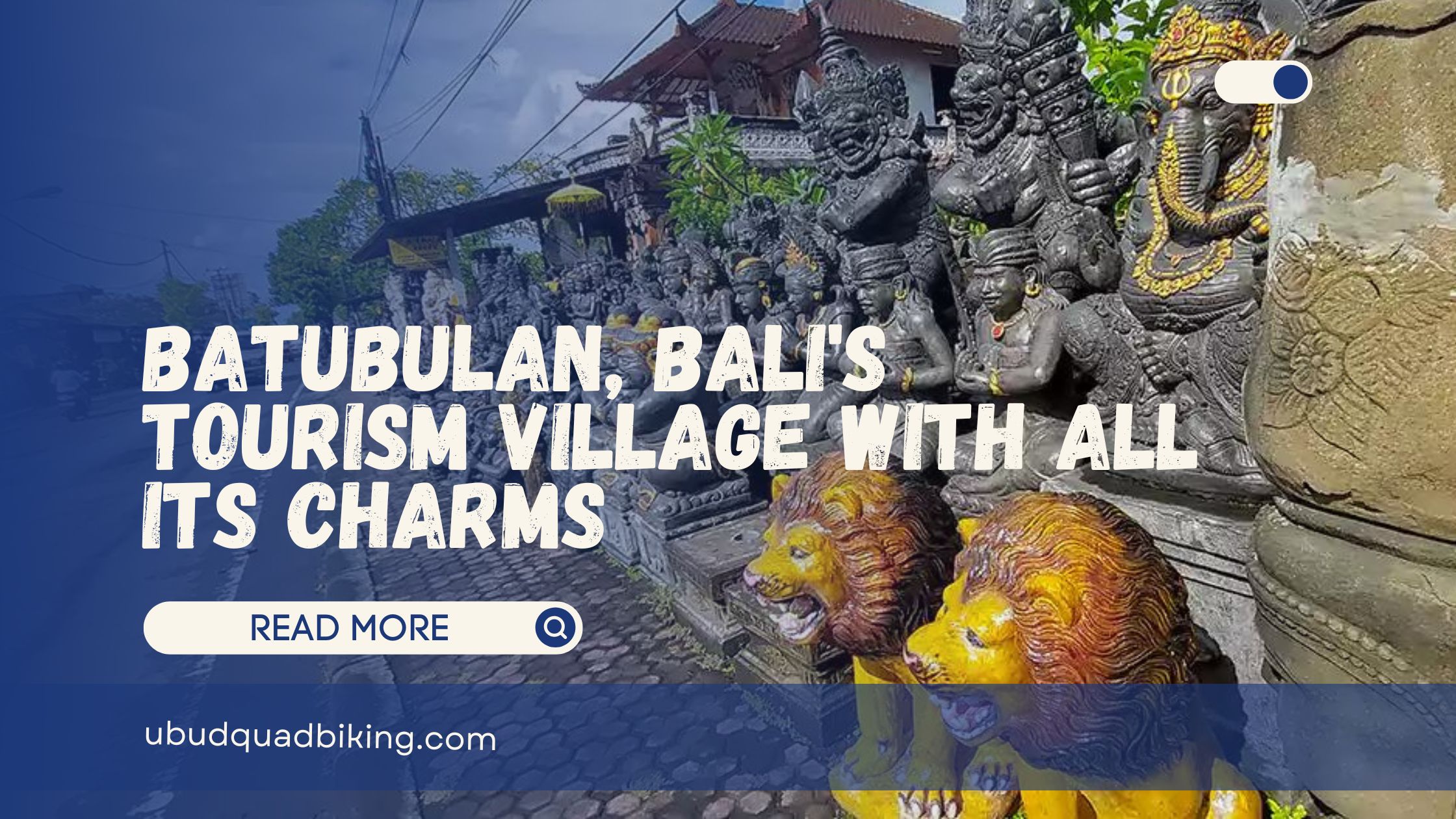Batubulan, Bali's Tourism Village with All Its Charms