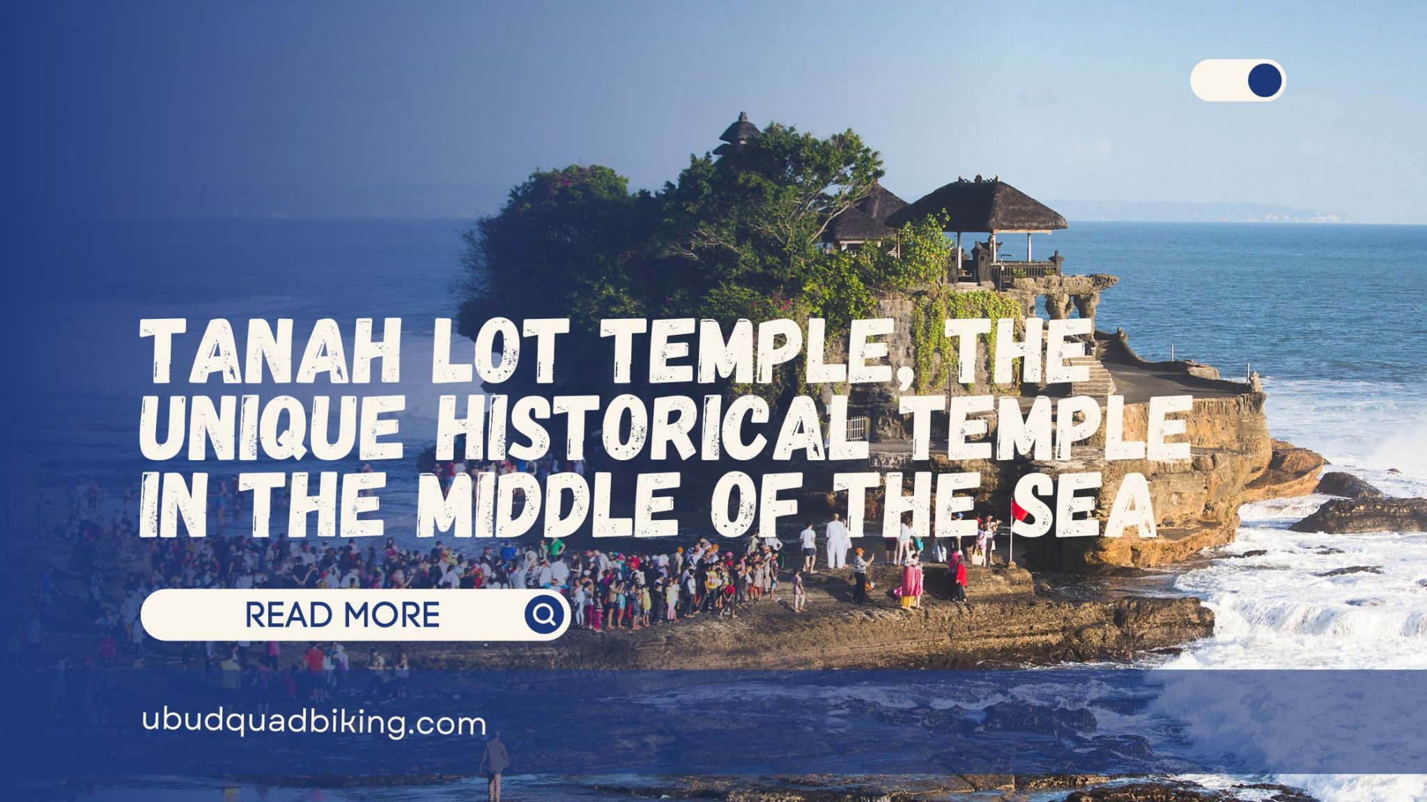 Tanah Lot Temple, The Unique Historical Temple in Bali