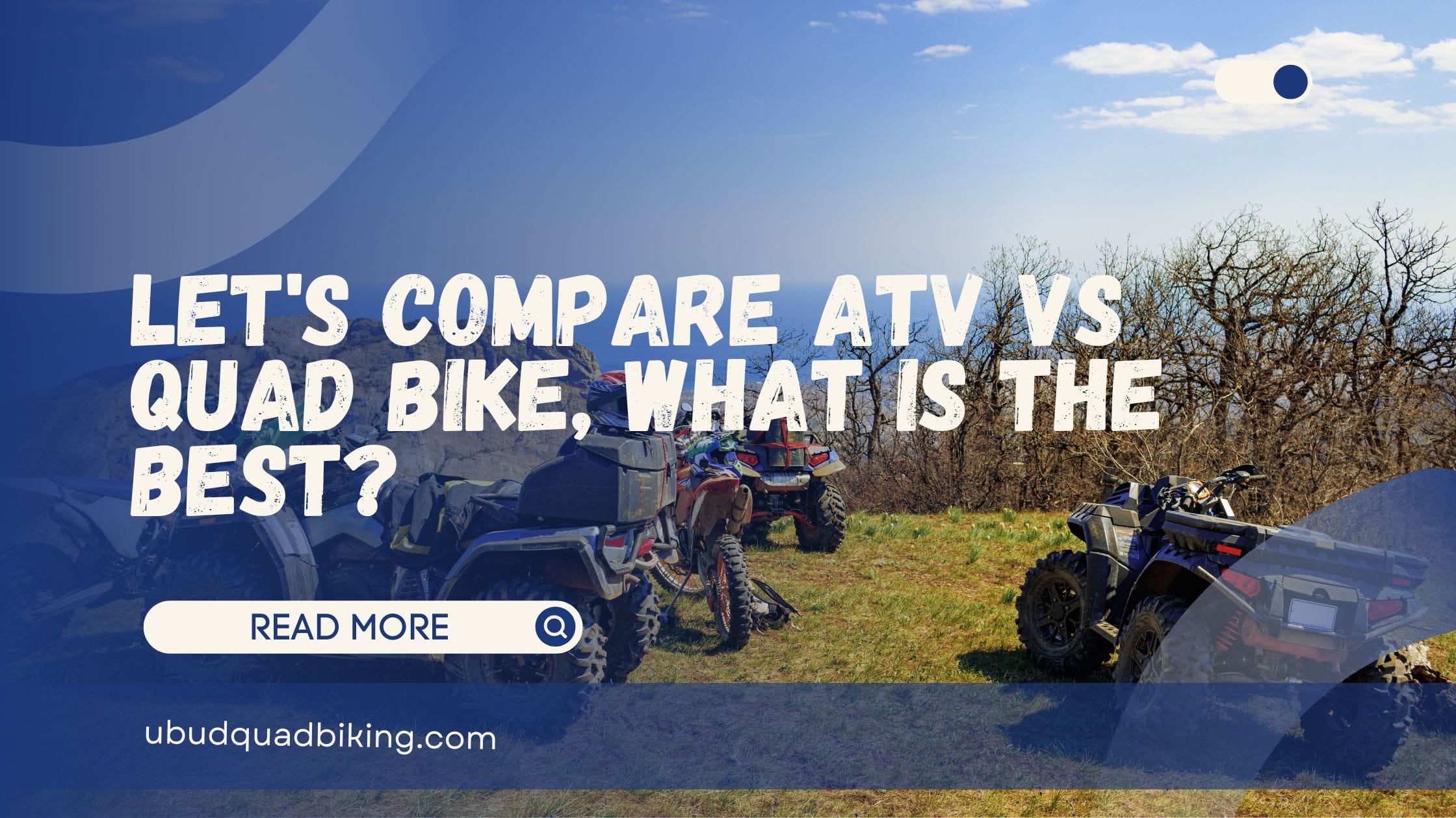 Let's Compare ATV vs Quad Bike, What is The Best?