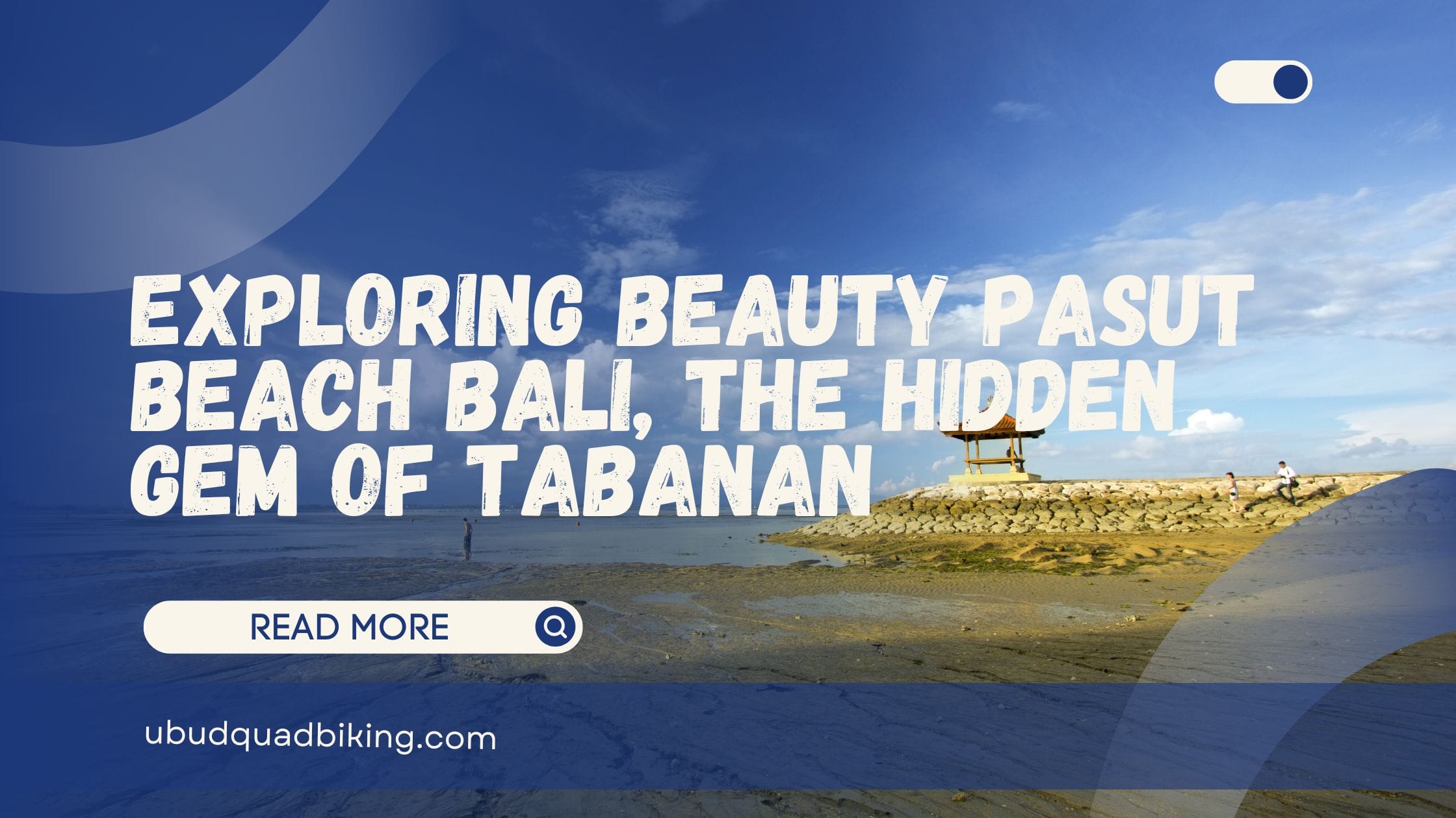 Exploring Beauty Pasut Beach in Bali, The Hidden Gem of Tabanan