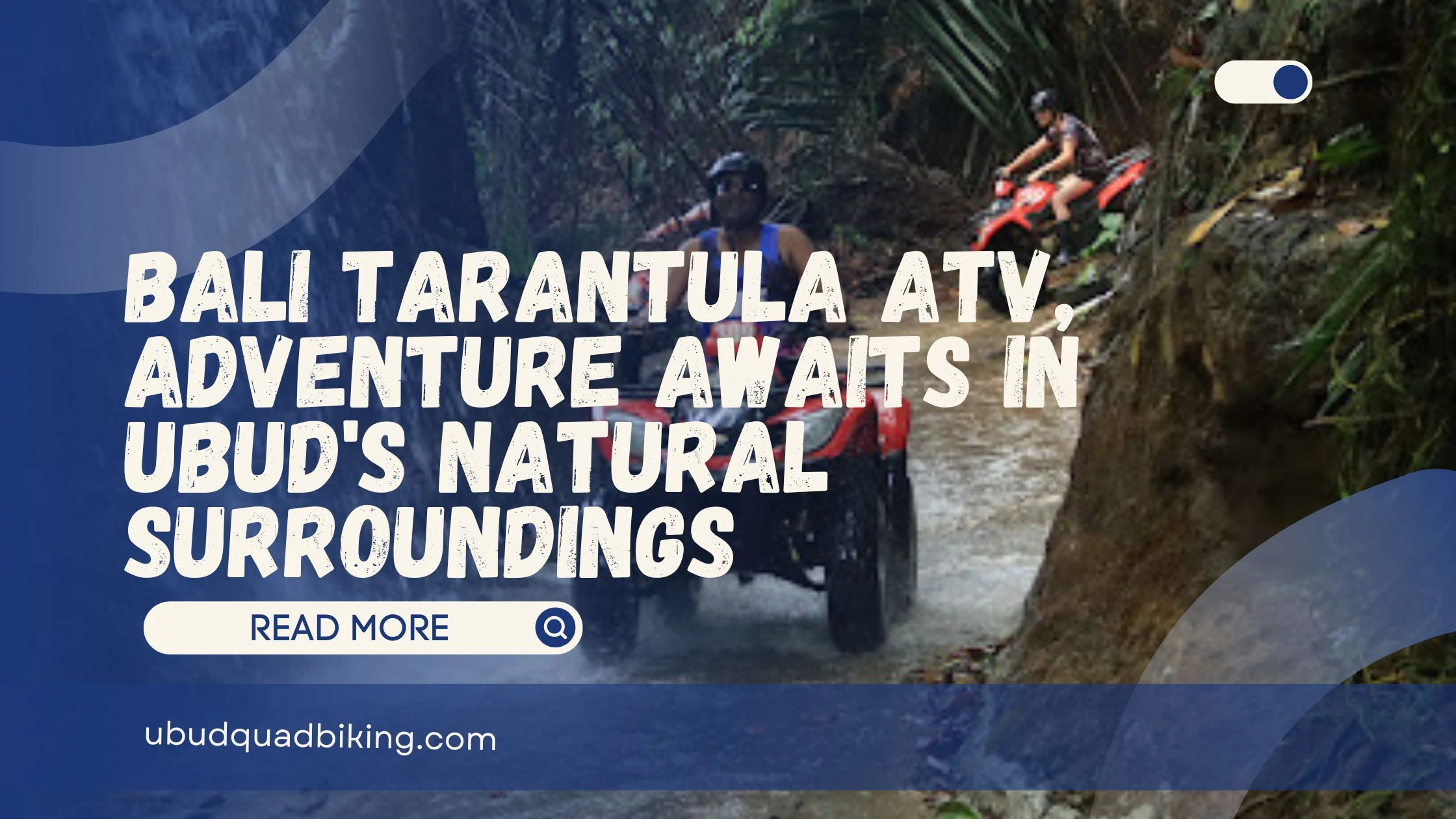 Bali Tarantula ATV, Adventure Awaits in Ubud's Natural