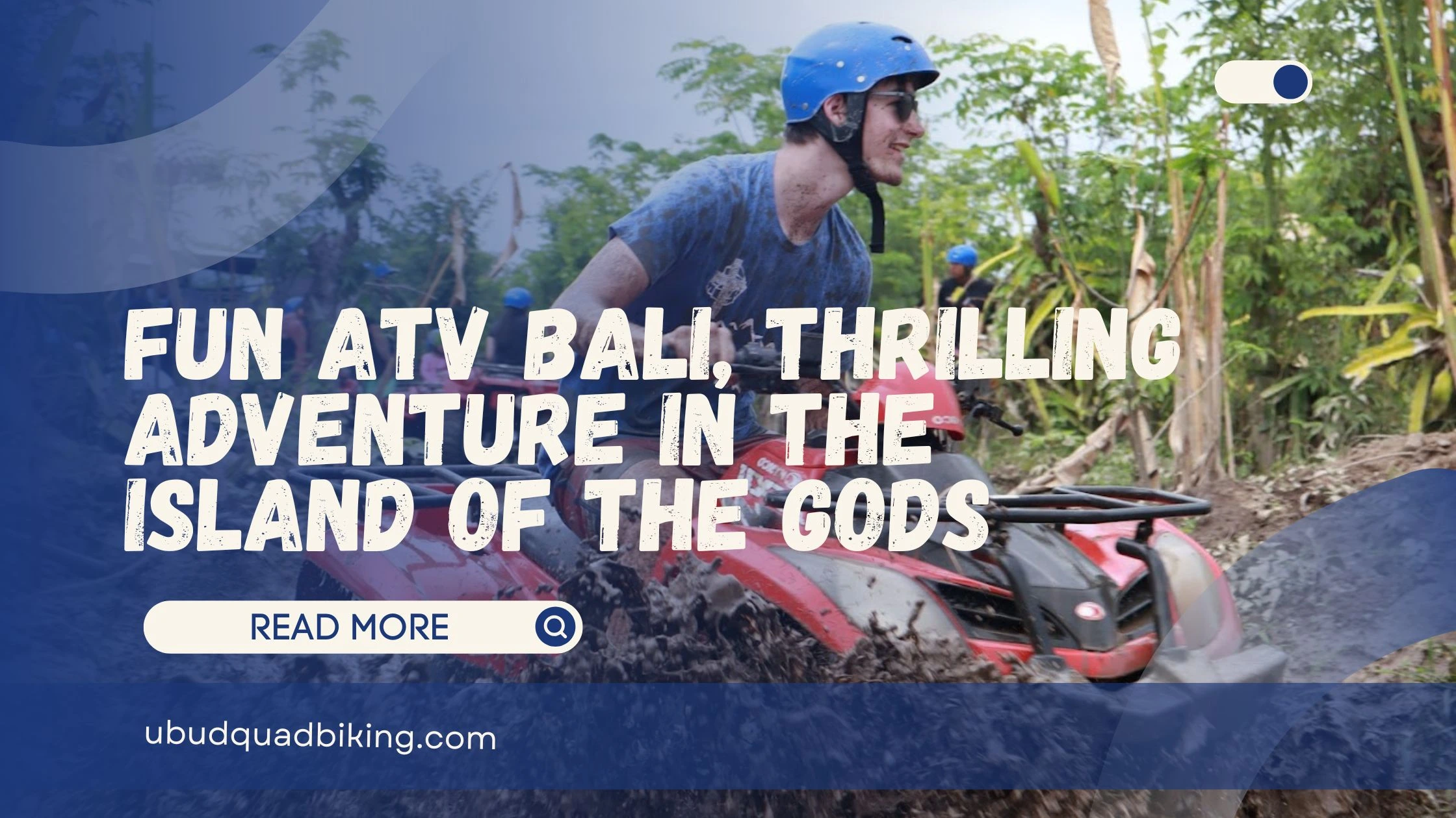 Fun ATV Bali, Thrilling Adventure in the Island of the Gods