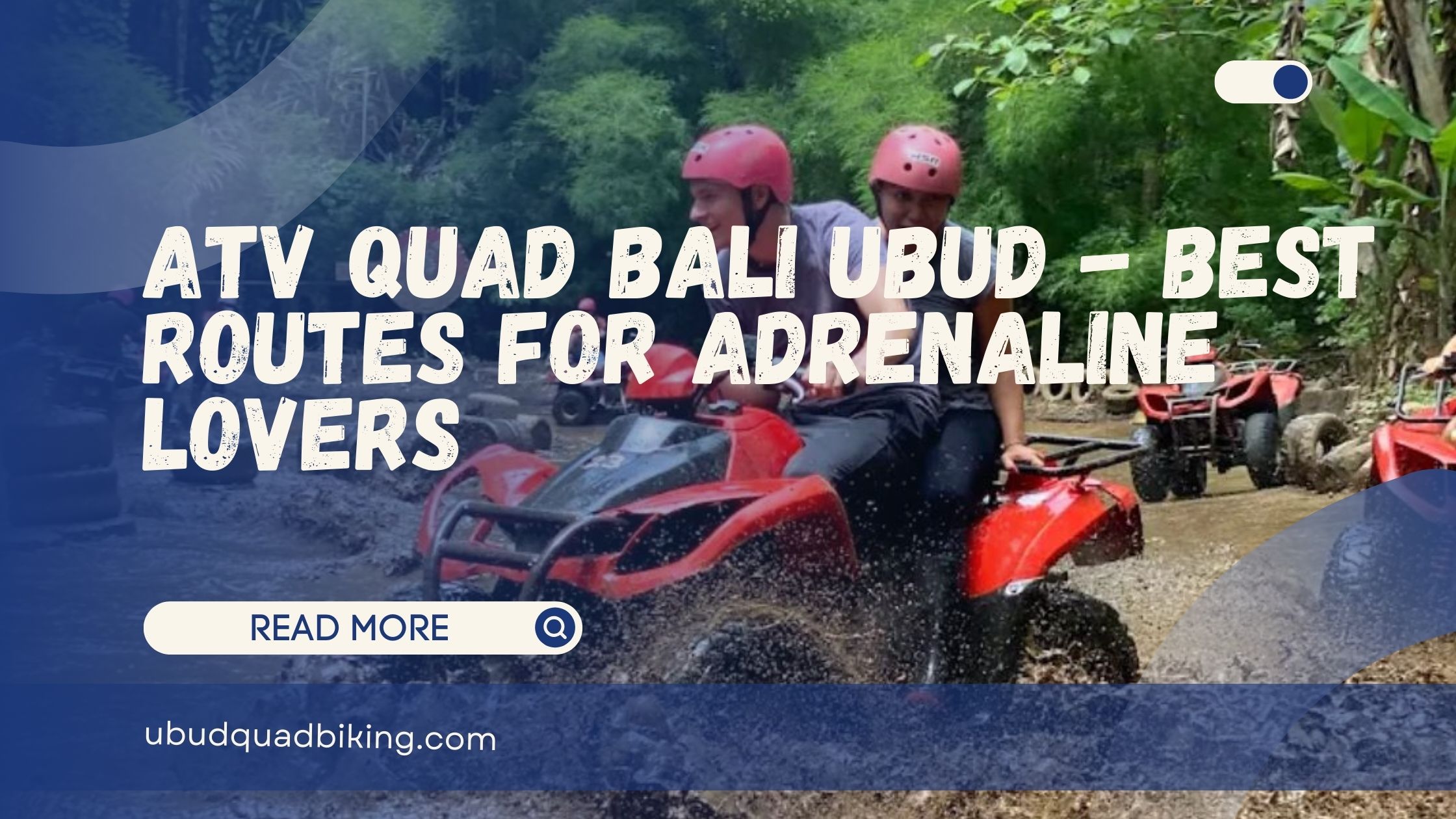 ATV Quad Bali Ubud - Best Routes for Adrenaline Lovers